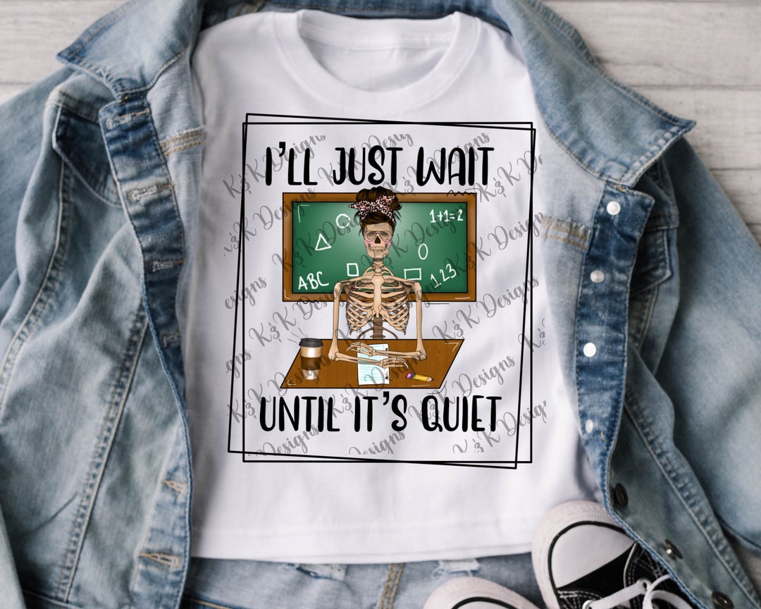 Ill Just Wait Until Its Quiet PNG - Etsy
