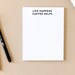 Life Happens Coffee Helps, Funny Note Pad, List Pad, Notes, Scratch ...