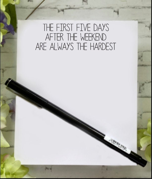 The First Five Days After the Weekend Are Always the Hardest | Etsy