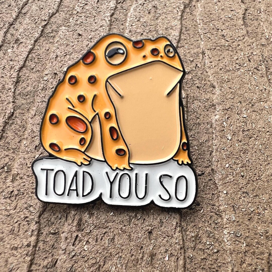 Toad You so Enamel Pin Birthday, School, Gift, Accessory, Lapel Pin ...