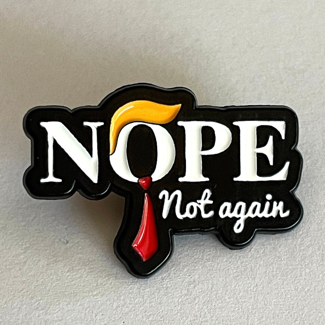 Trump Not Again Enamel Pin Birthday, School, Gift, Accessory, Lapel Pin ...