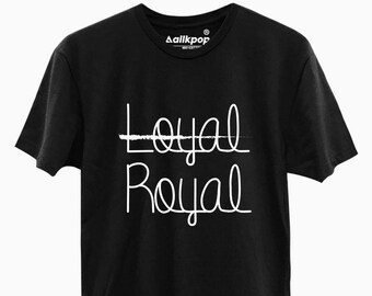 Mens Loyal to Royal Tee Shirt - Etsy