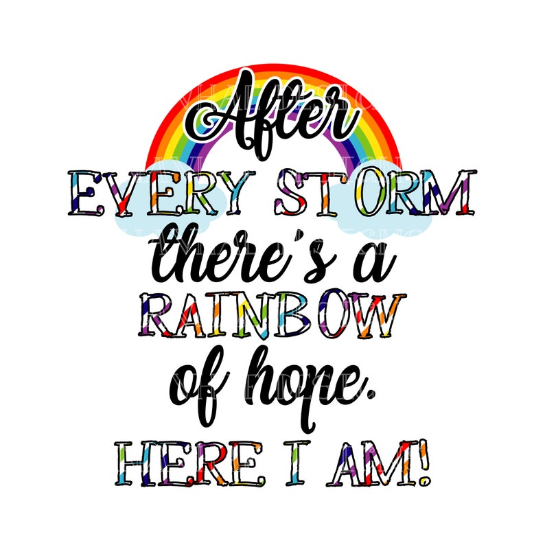 After Every Storm Theres a Rainbow of Hope. Here I Am! Digital Design ...