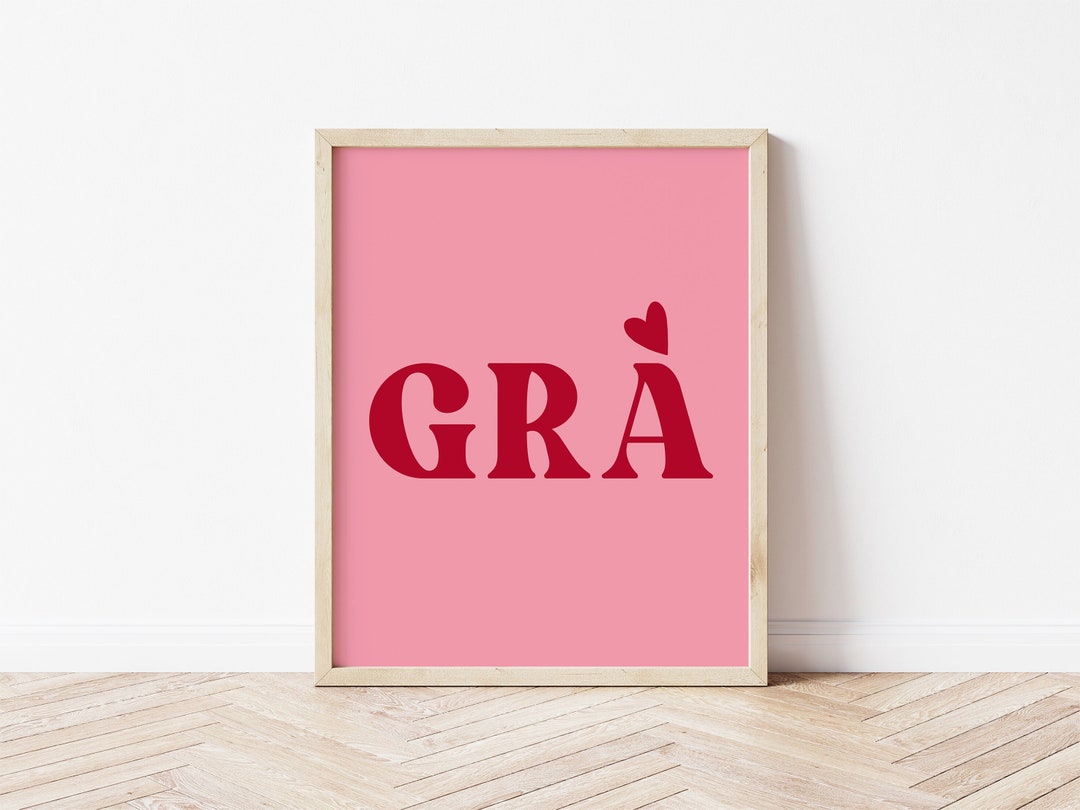 Grá Art Print, Irish Saying Wall Print, Pink and Red, Love Quote ...