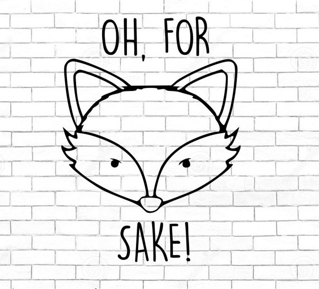 Oh, for Fox Sake SVG, Fox SVG, Funny SVG - Etsy