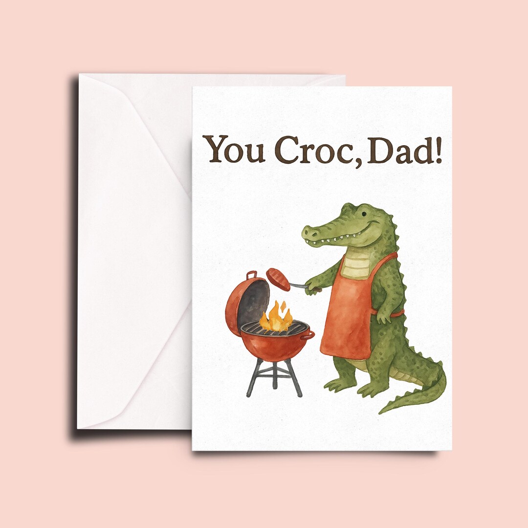 Funny Crocodile Father’s Day Card – “you Croc, Dad!” BBQ Pun Card for ...