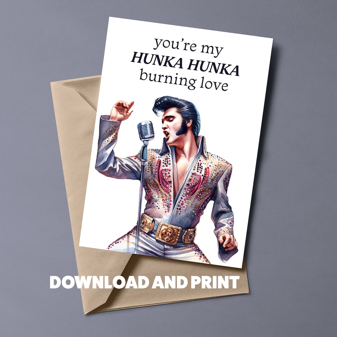 Elvis 'hunka Hunka Burning Love' Printable Card Retro Valentine's Day ...
