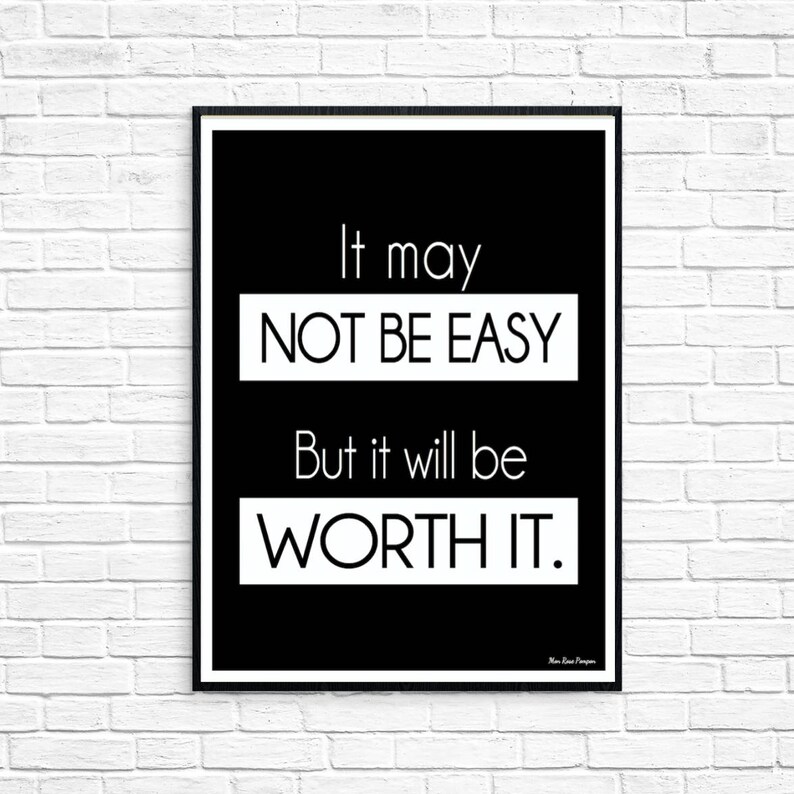 It may not be easy but it will be worth it quote Black white | Etsy