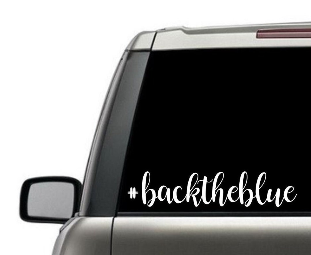 Back the Blue Car Decal / #backtheblue / Car Window Decal / Support ...