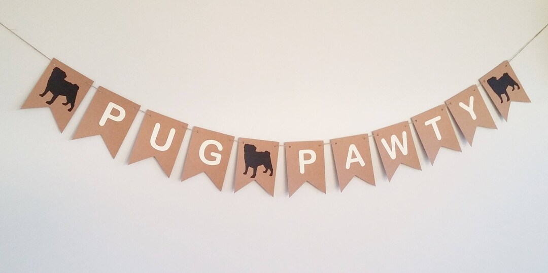 PUG Pawty Party Banner Bunting Sign Decoration Party Supplies Pug ...