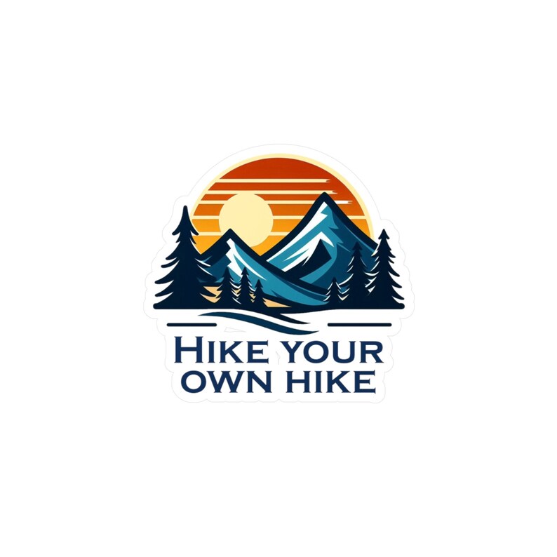 Hike Your Own Hike Vinyl Decal, Hiking Laptop Sticker, Hiking Decal ...