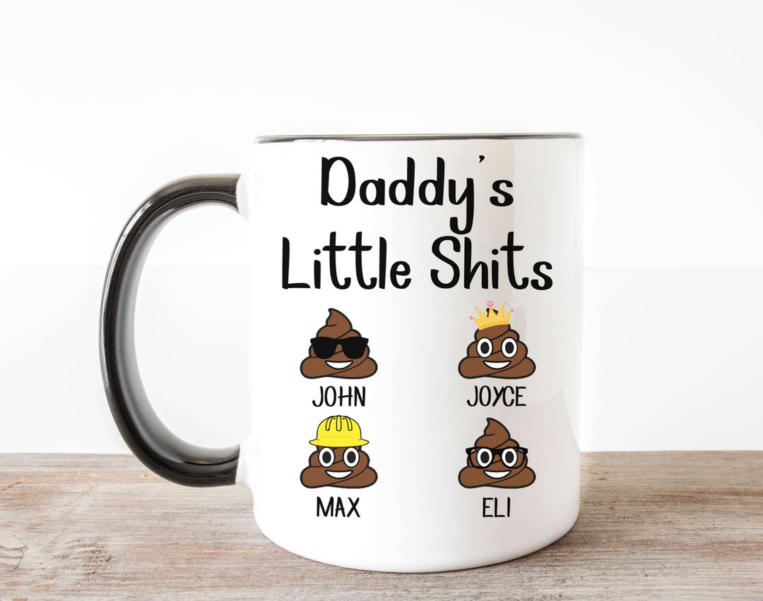 Daddy's Little Shits Poop Emoji Mug, Personalized Funny Gift for Dad ...