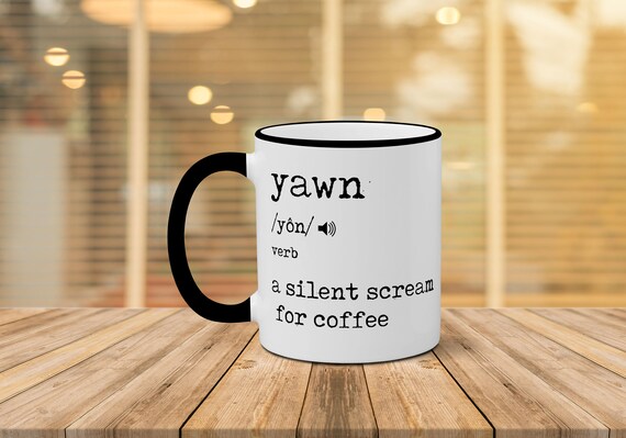 Yawn Definition Mug Yawn A Silent Scream For Coffee Mug Verb | Etsy
