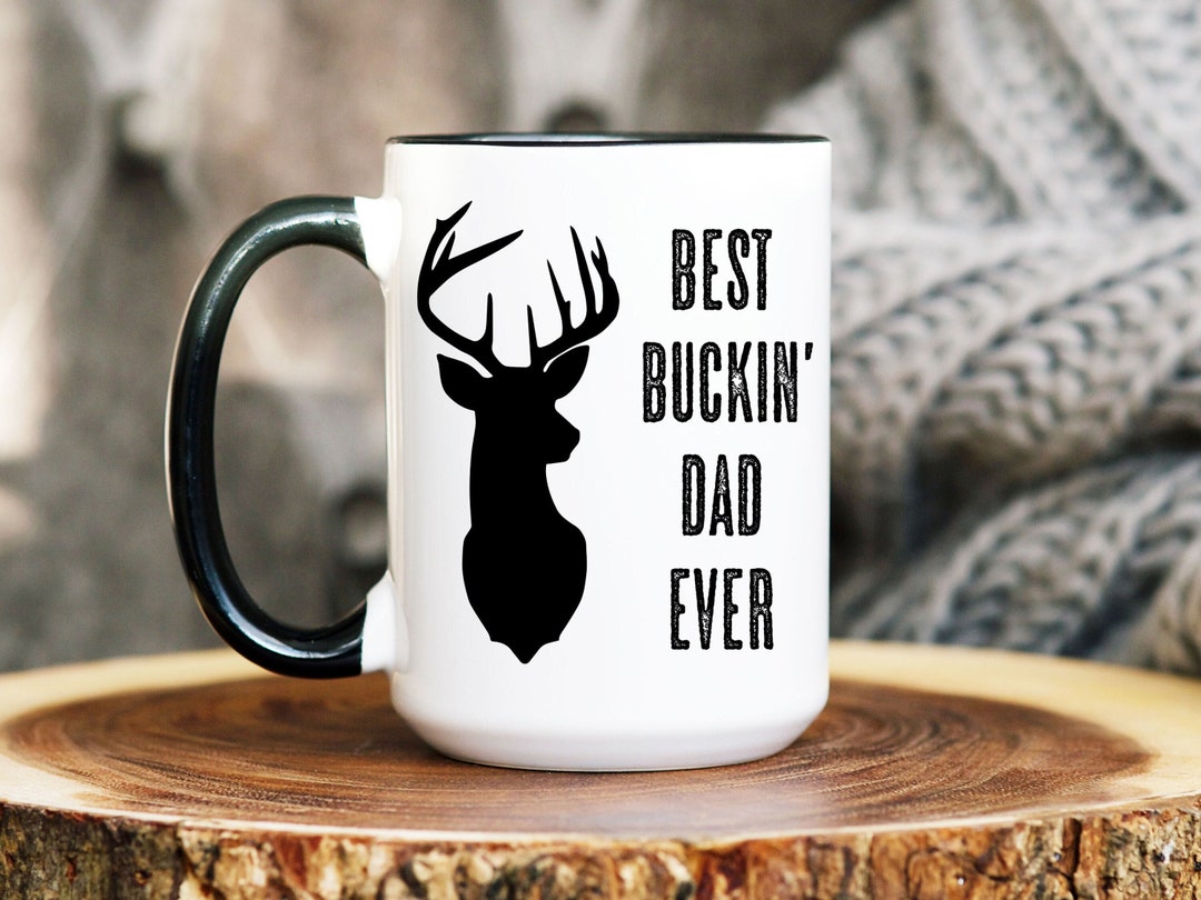 Best Buckin Dad Ever Mug // Father's Day Mug // Hunting Mug // Funny ...