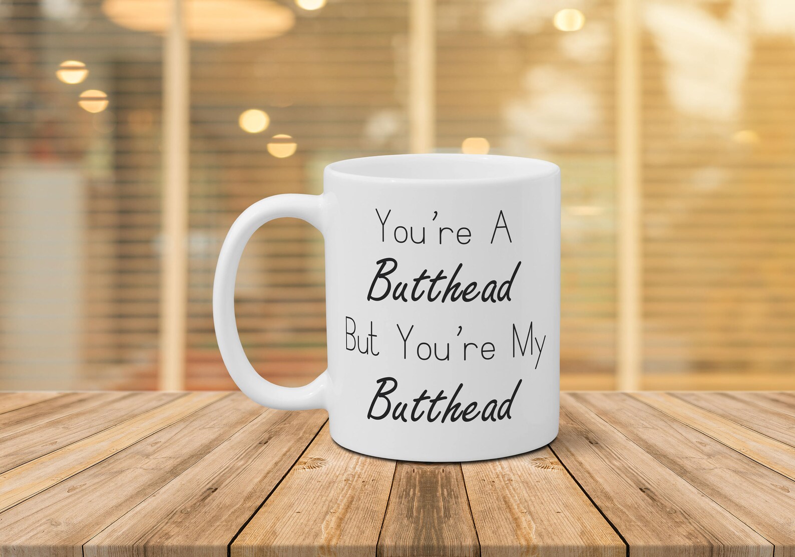 You're A Butthead But You're My Butthead Coffee Mug | Etsy