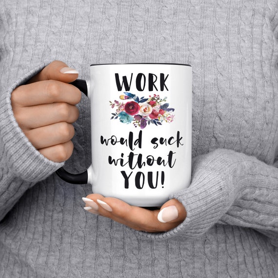 Work Would Suck Without You Mug Mug for Co Worker Gift for | Etsy
