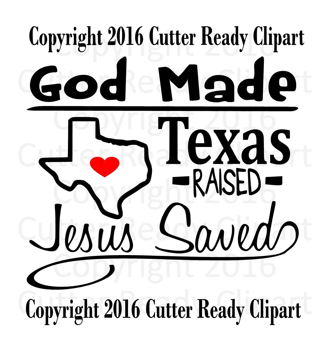 God Made Texas Raised Jesus Saved Instant Download Clip Art. Texas ...