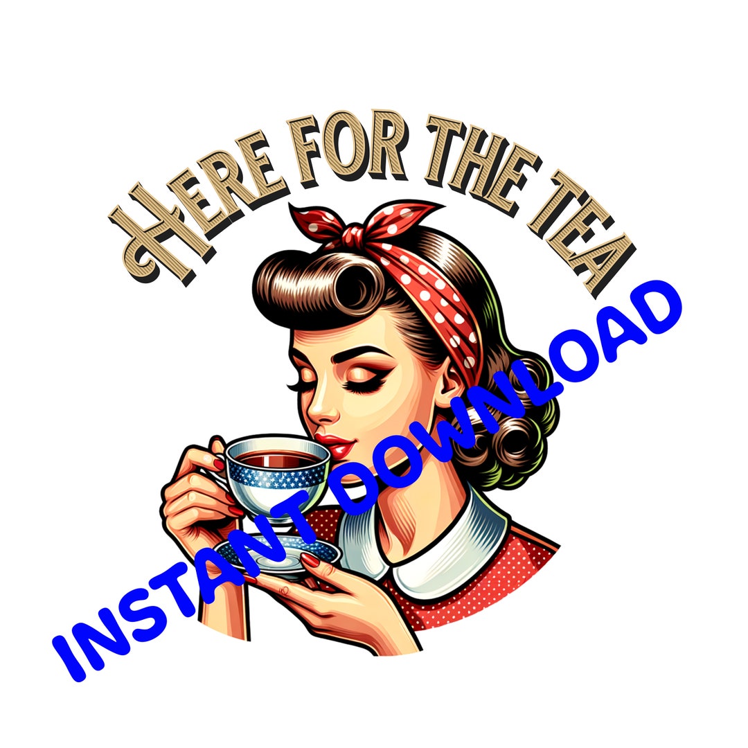Here for the Tea Pin up Girl T Shirt Design, Png, Sublimation, Dtg ...