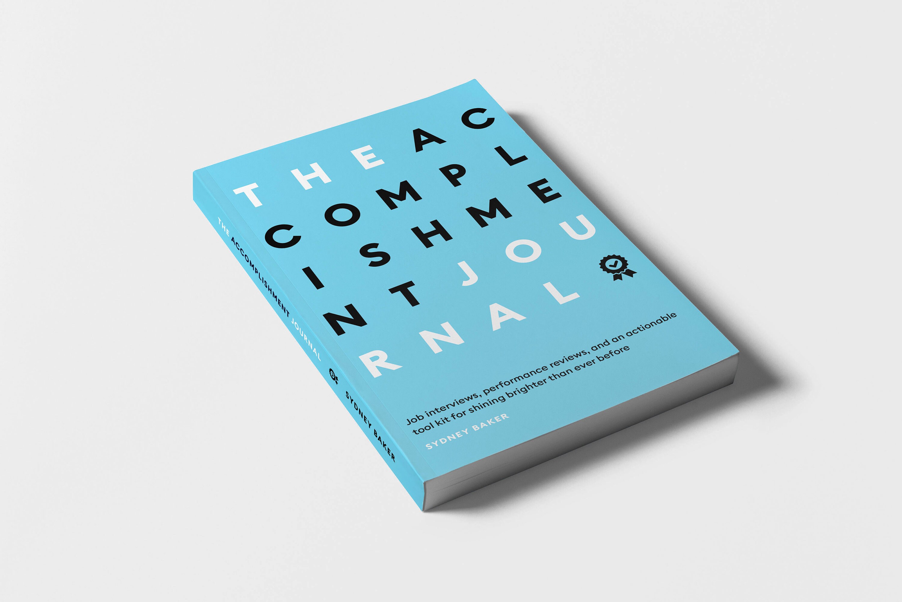 The Accomplishment Journal: Job Interviews, Performance Reviews, and an ...