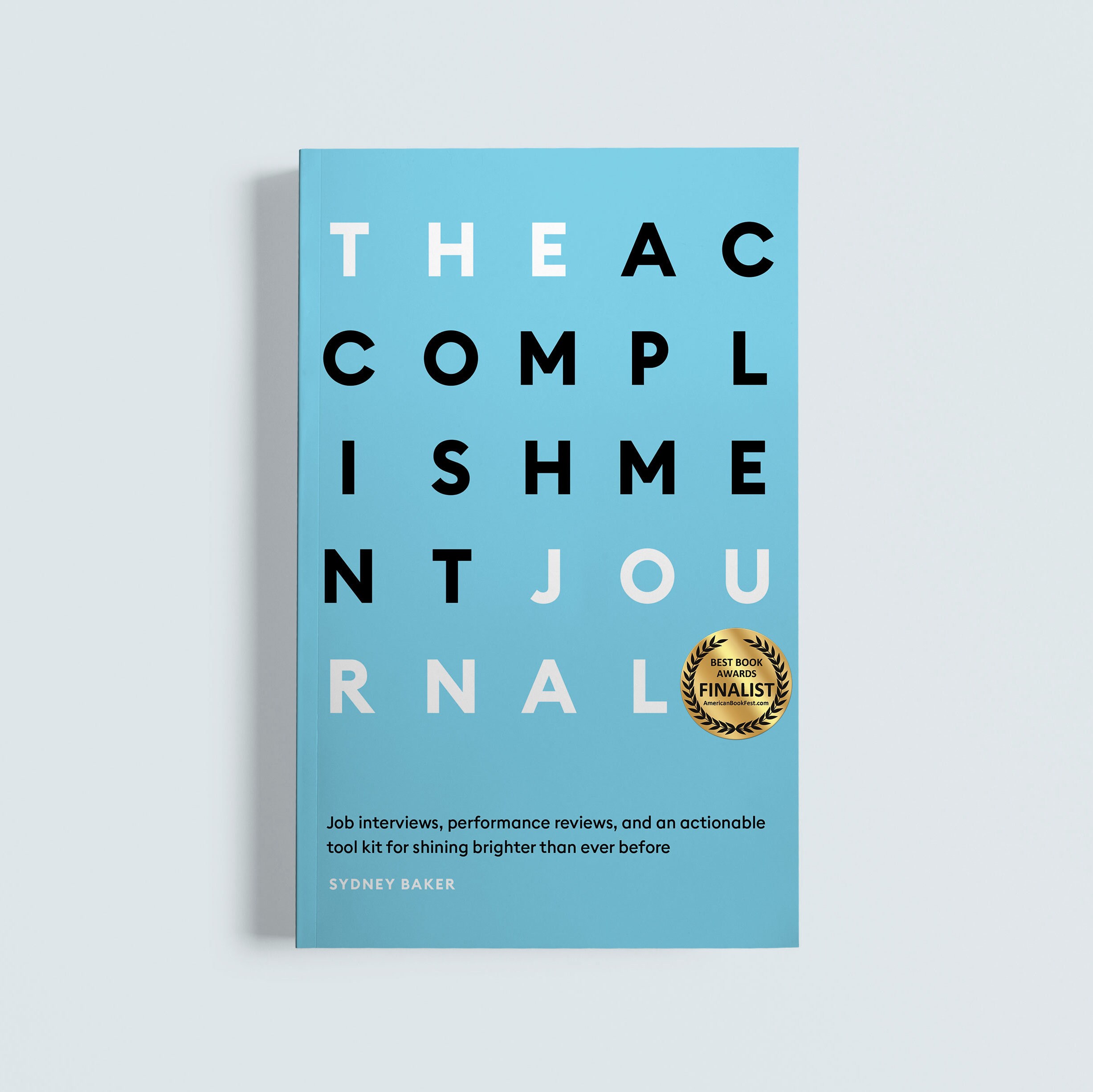The Accomplishment Journal: Job Interviews, Performance Reviews, and an ...