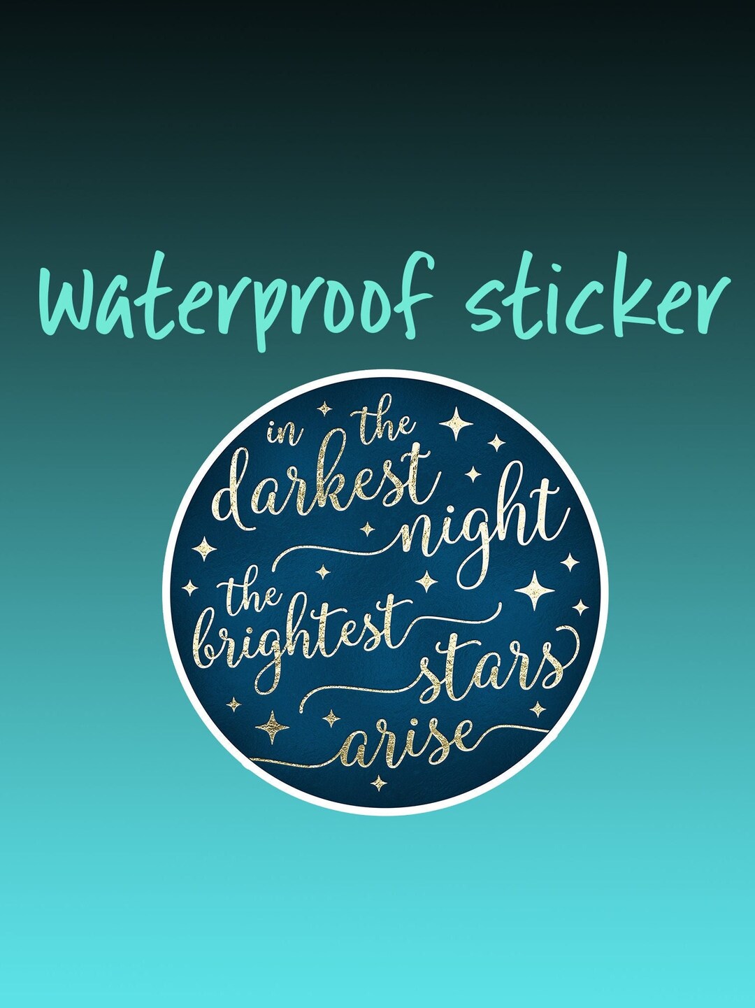 The Brightest Stars Arise Sticker; Waterproof Vinyl Stickers, Darkest ...