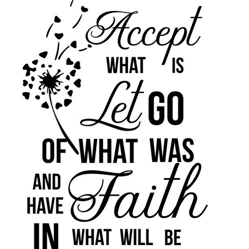Accept What is Let Go of What Was Have Faith in What Will Be - Etsy