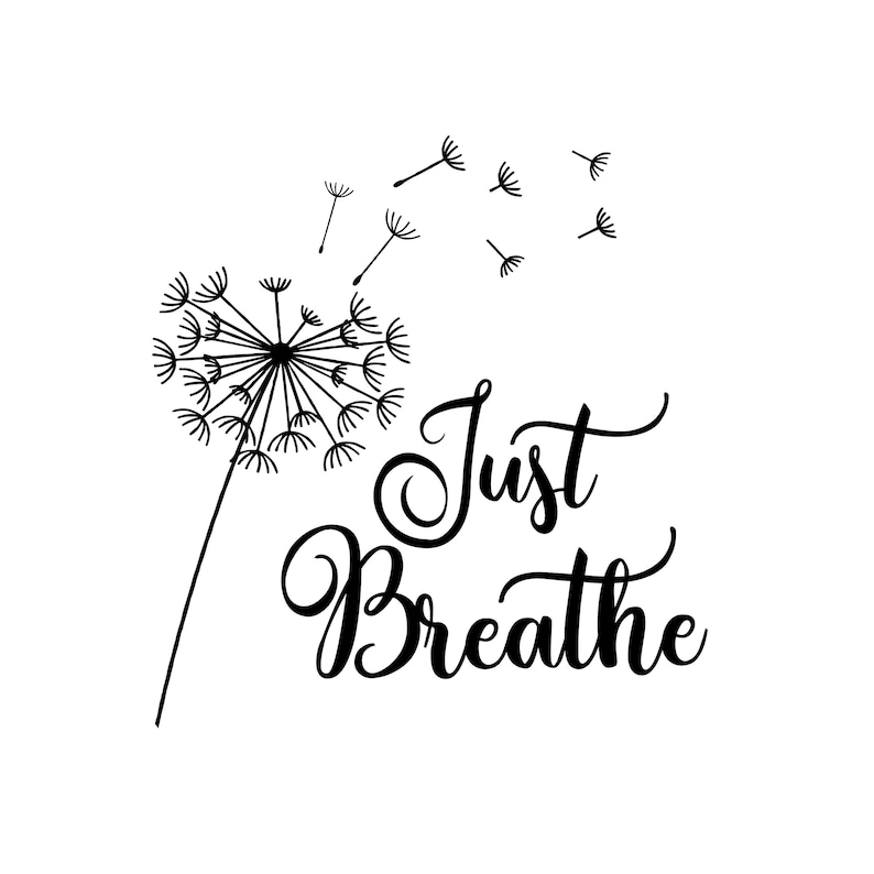 Just Breathe Svg Instant Download Transparent Png Silhouette Cut File ...