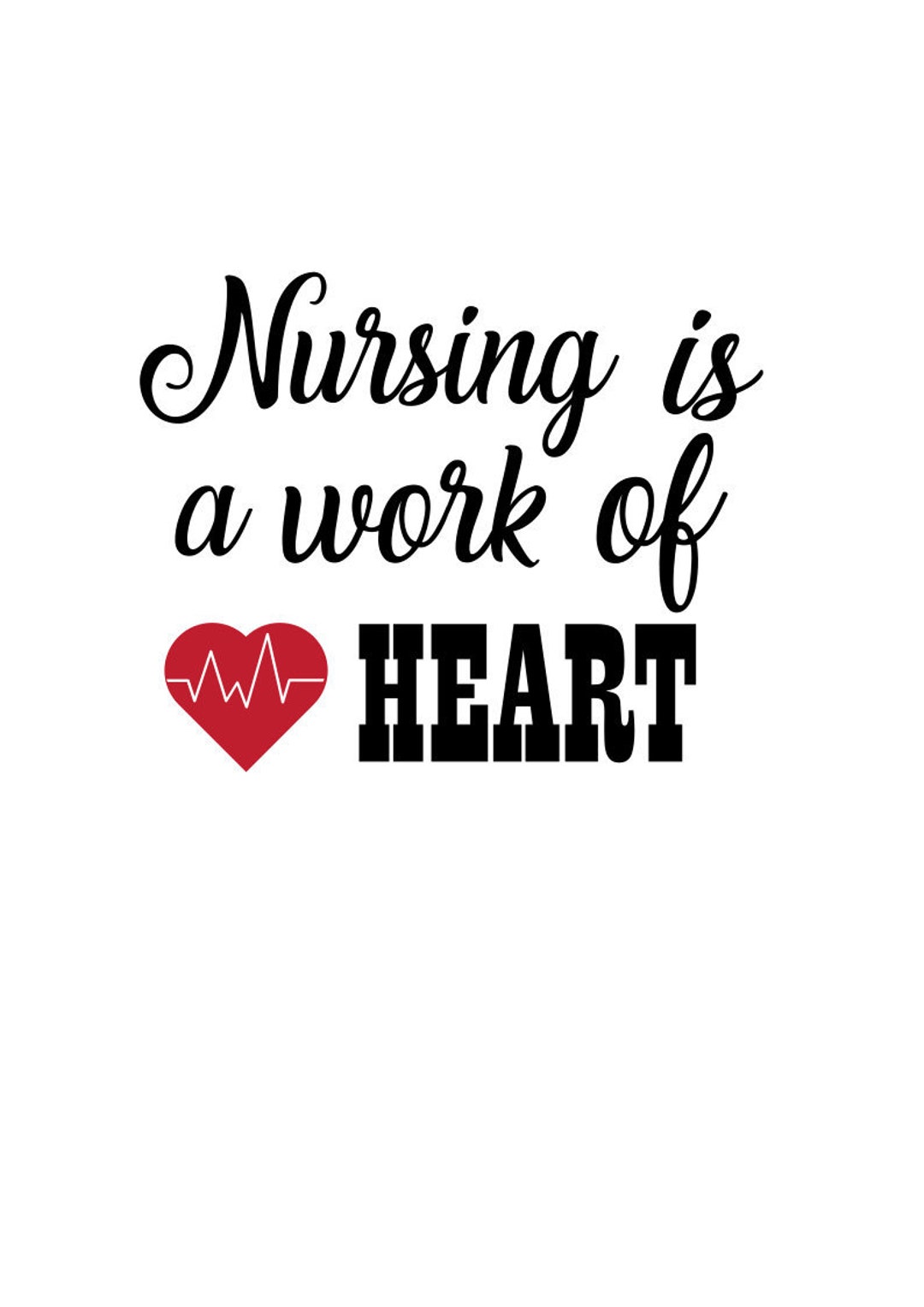 Nursing Week Svg; Nurses Appreciation Svg; Nursing is a Work of Heart ...