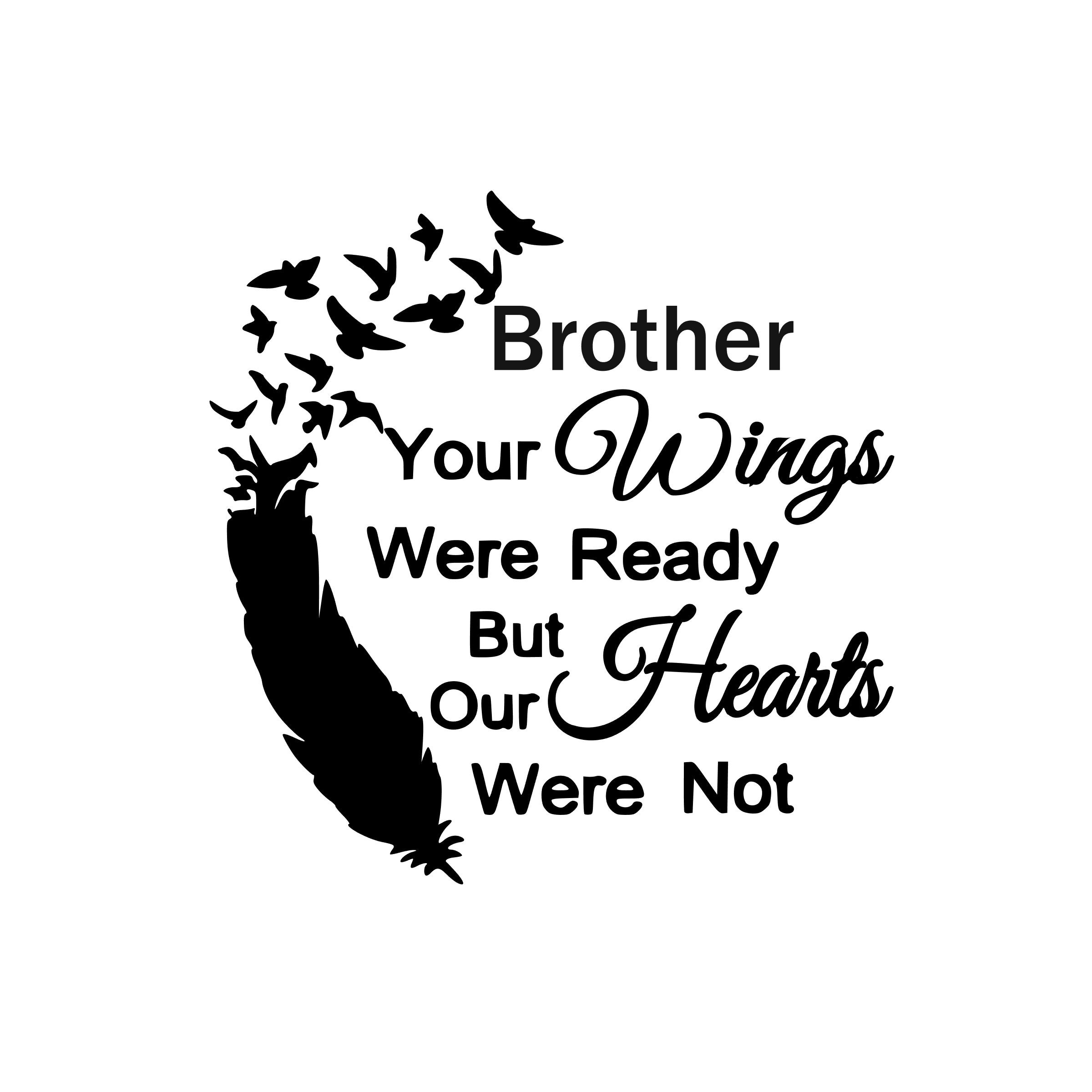 Memorial Svg Brother Your Wings Were Ready but Our Hearts - Etsy Canada