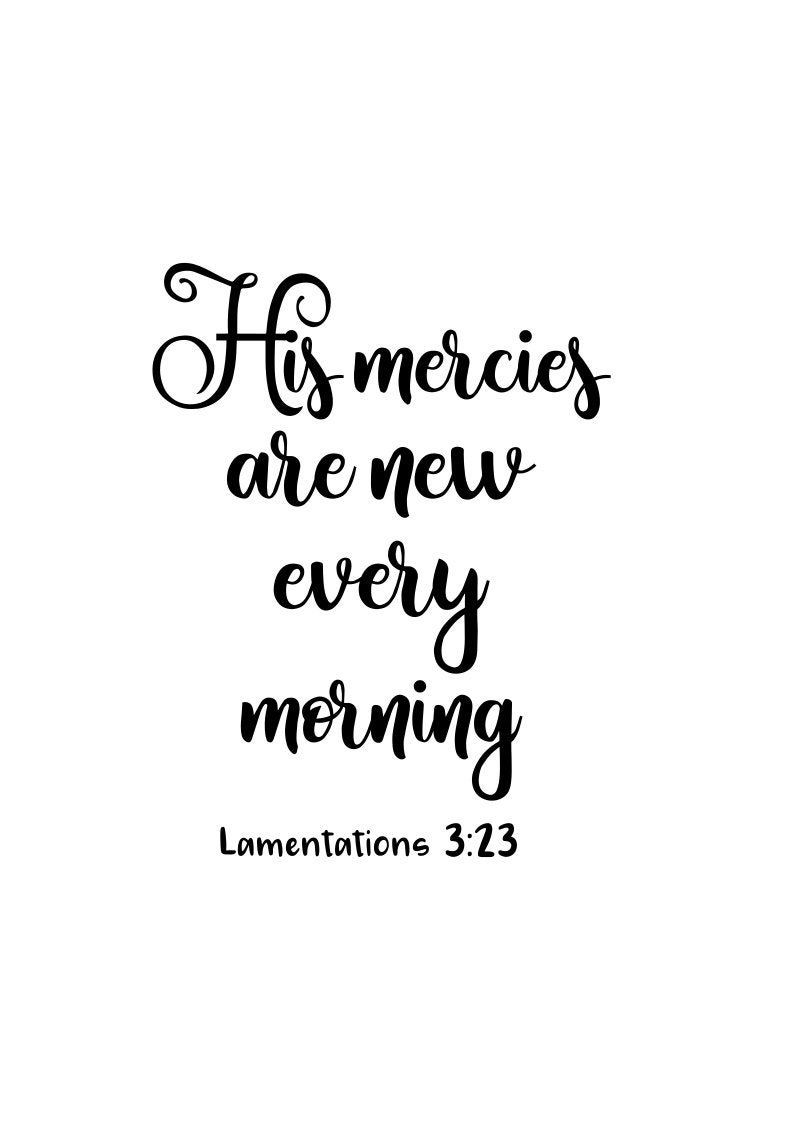 His Mercies Are New Every Morning Svg Lamentations 3:23 Svg Svg File ...
