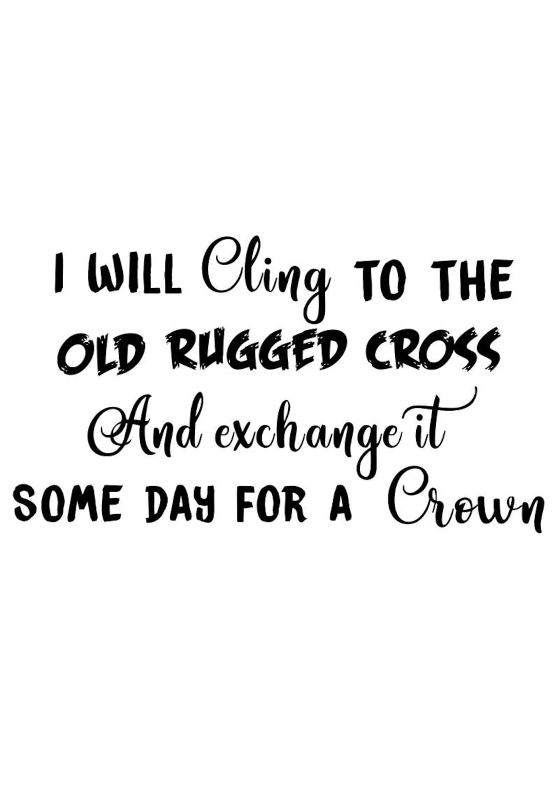 Rugged Cross Svg; I Will Cling to the Old Rugged Cross and Exchange It ...