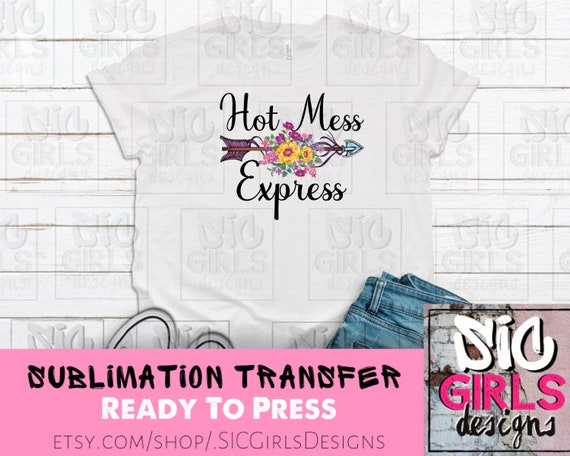 Art & Collectibles Ready to Press Hot Mess Express Sublimation transfer ...