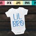 LIL BRO Cut File Svg- Little Brother File for Cricut or Silhouette Gift ...
