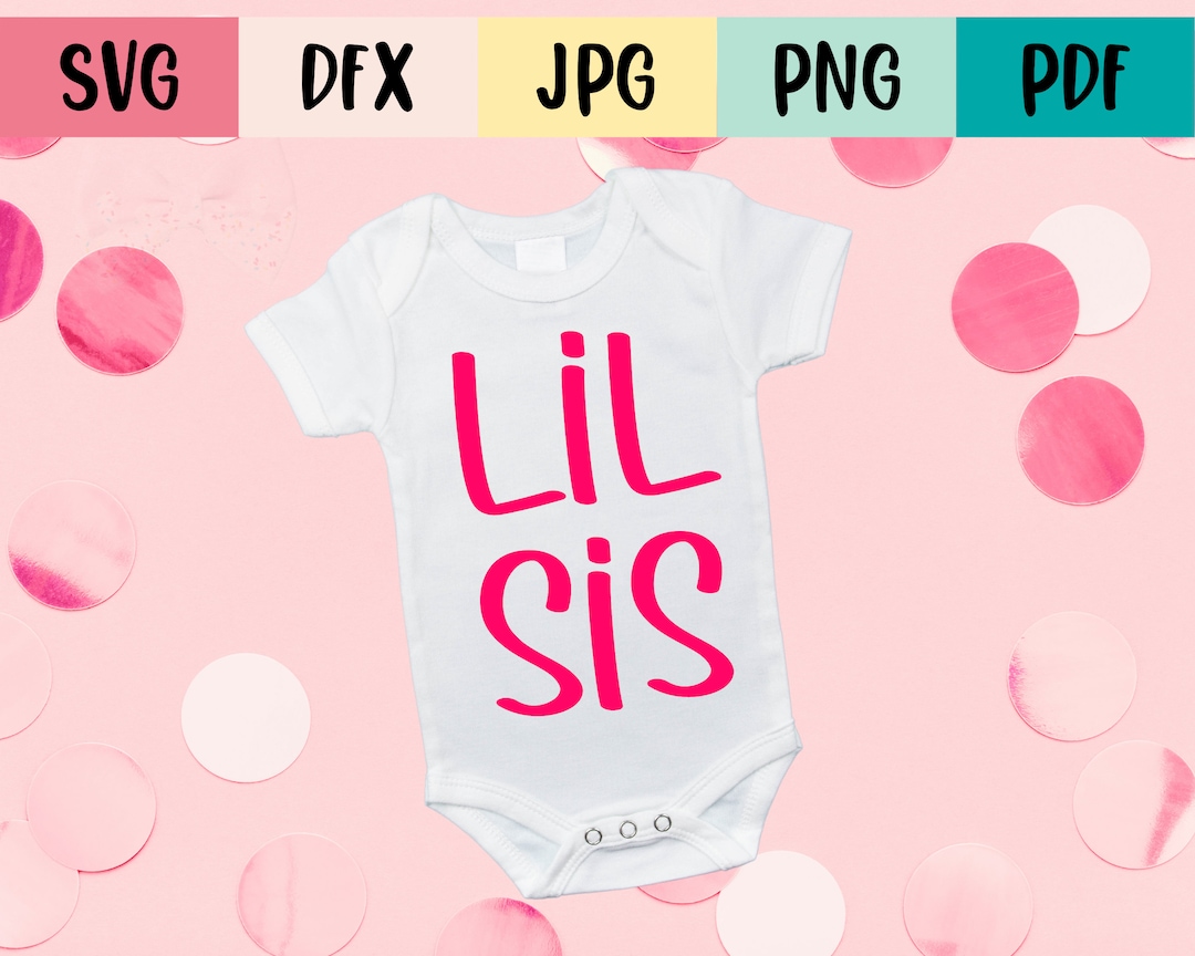 LIL SIS Svg Cut File-- Litte Sister File for Cricut or Silhouette ...