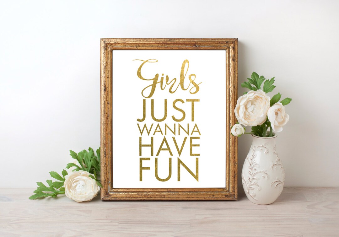 Girls Just Wanna Have Fun Gold Foil Print FREE US SHIPPING - Etsy
