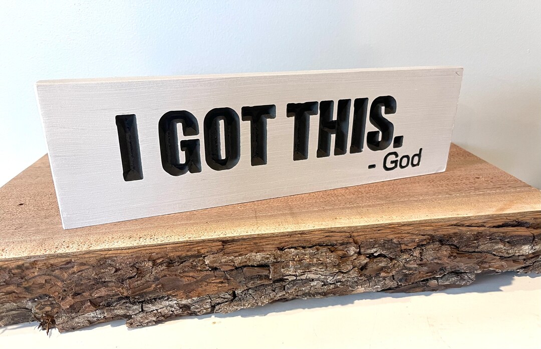 Wooden Sign With Saying - I Got This - Wooden Sign - Unique Gift ...