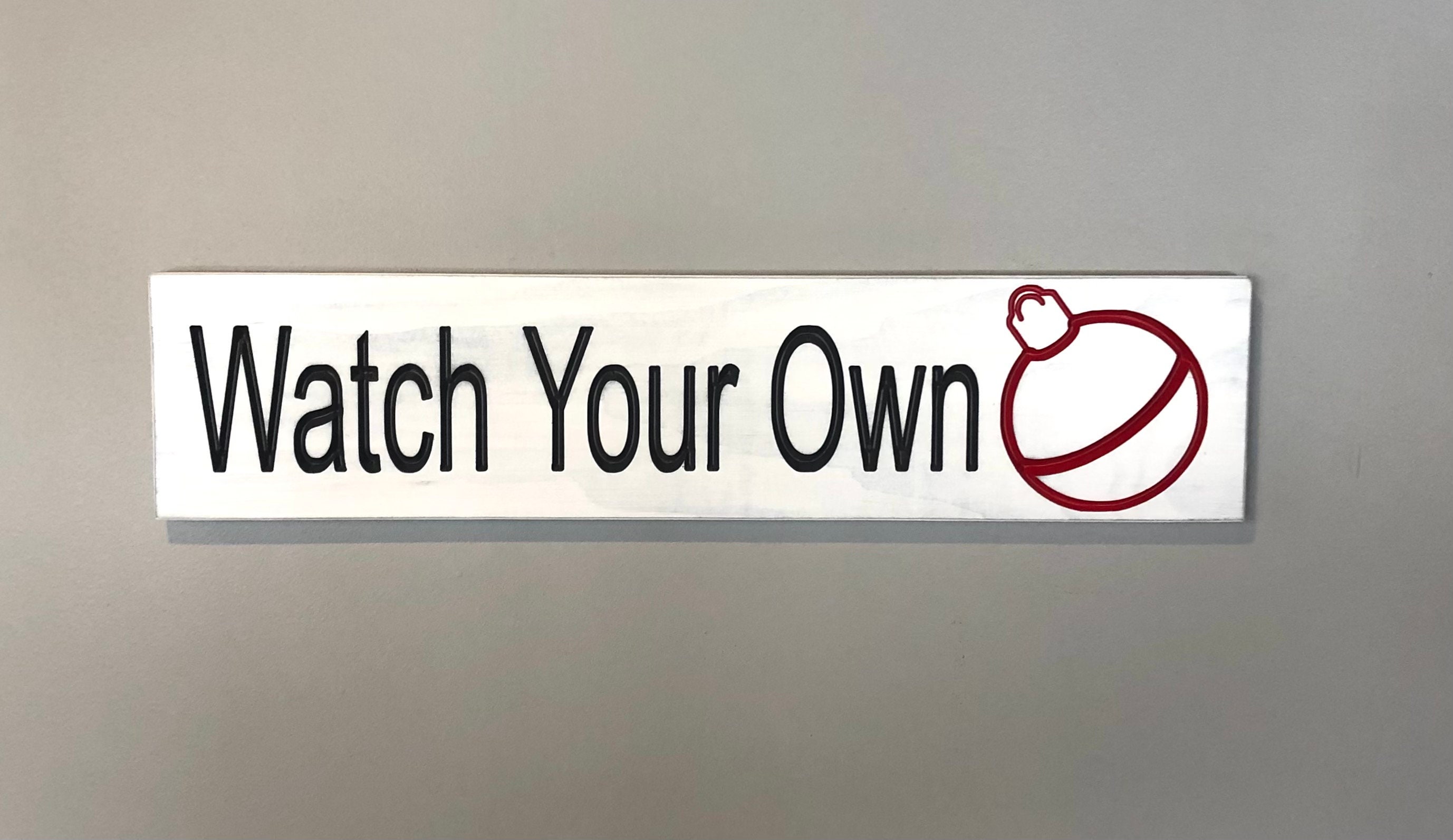 Watch Your Own Bobber Carved Wooden Sign Lake House Sign - Etsy