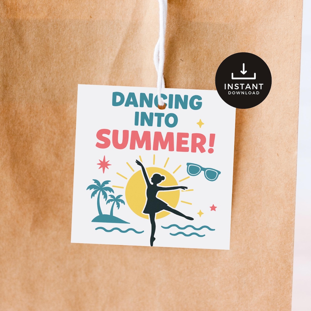 Dancing Into Summer Gift Tag, Printable Dance Tag for Recital, End-of ...