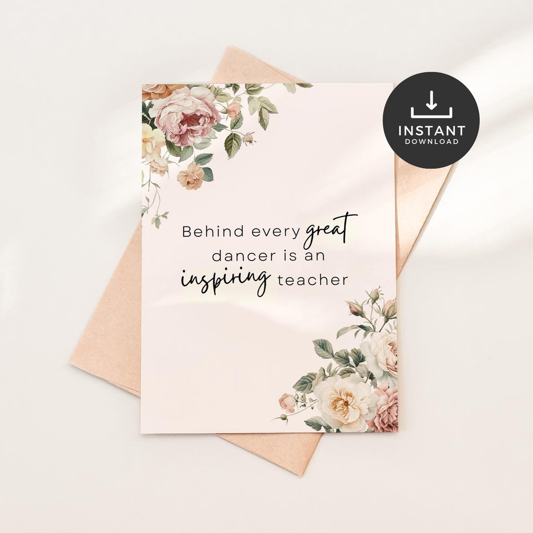 Printable Dance Teacher Thank You Card – “behind Every Great Dancer ...