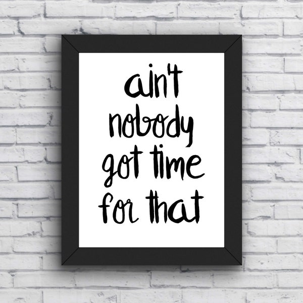 Aint Nobody Got Time for That - Etsy