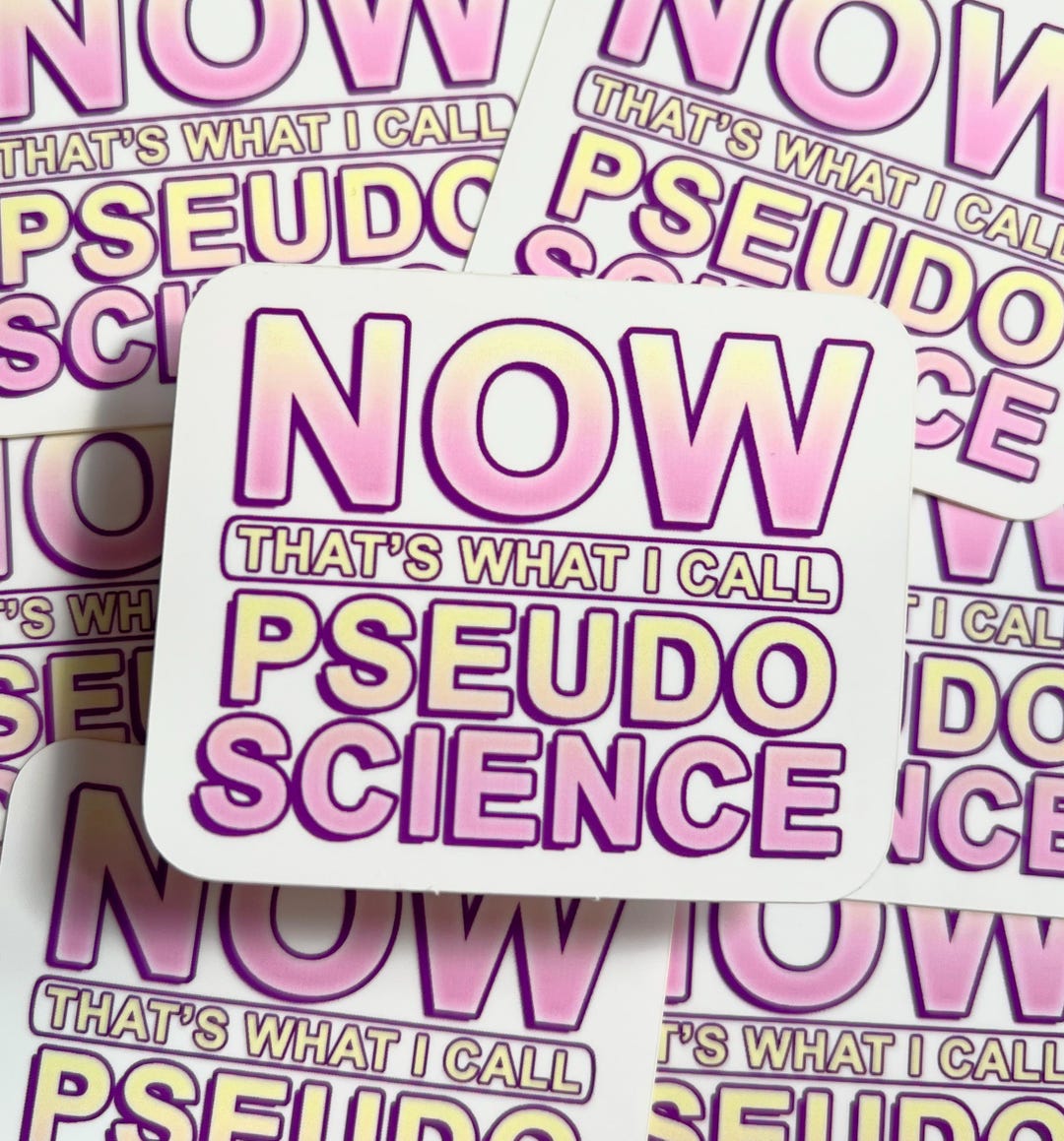 Now Thats What I Call Pseudoscience Sticker - Etsy