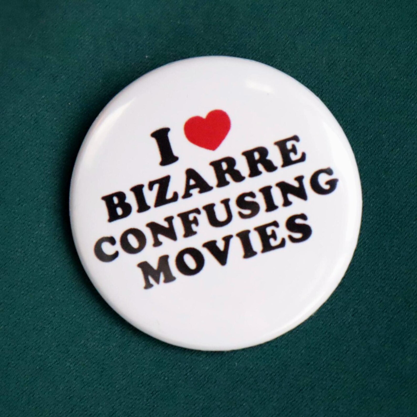 I Love Bizarre Confusing Movies Pin Badge - Etsy