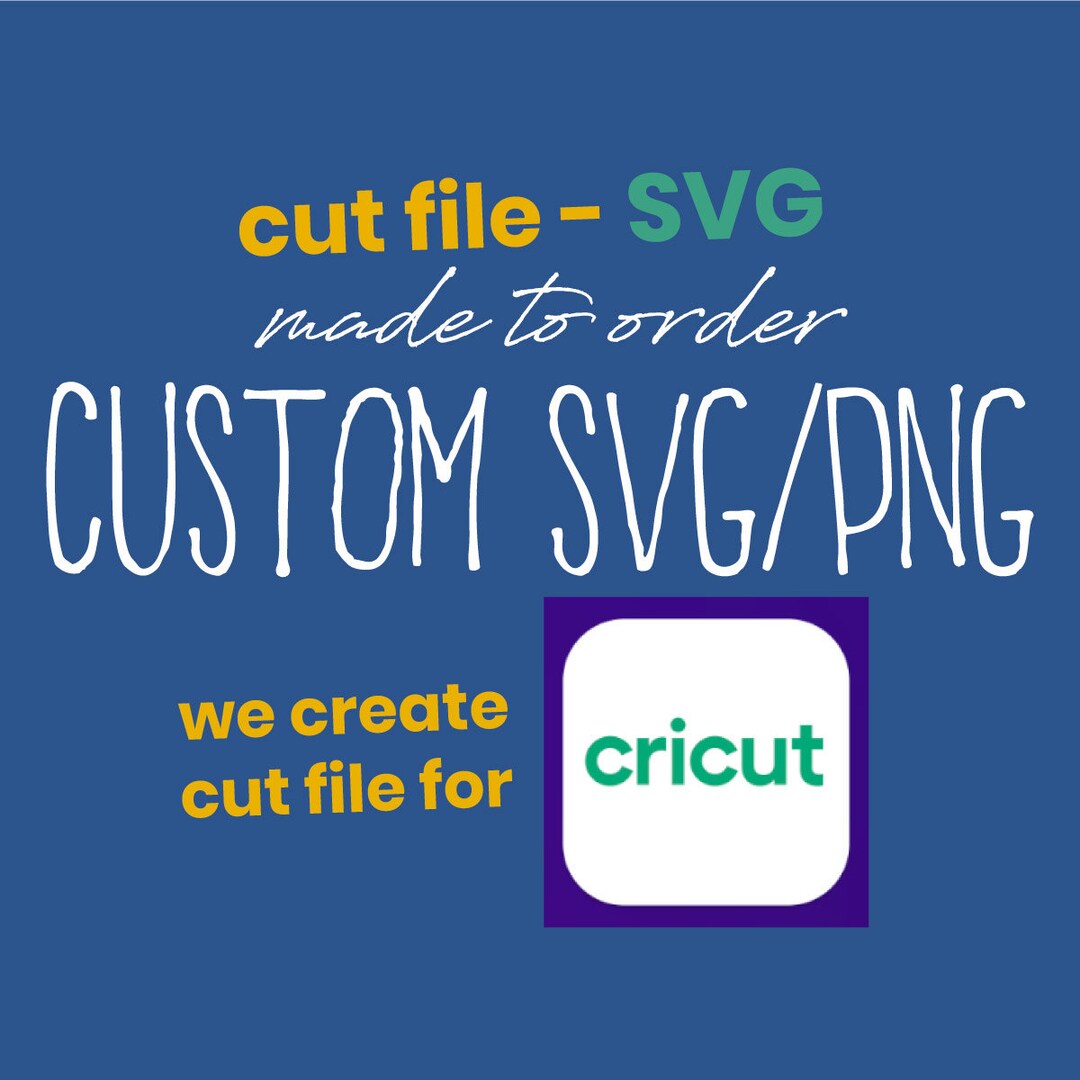 Custom SVG / PNG | Custom SVG Files for Cricut | Cut File | Convert to ...