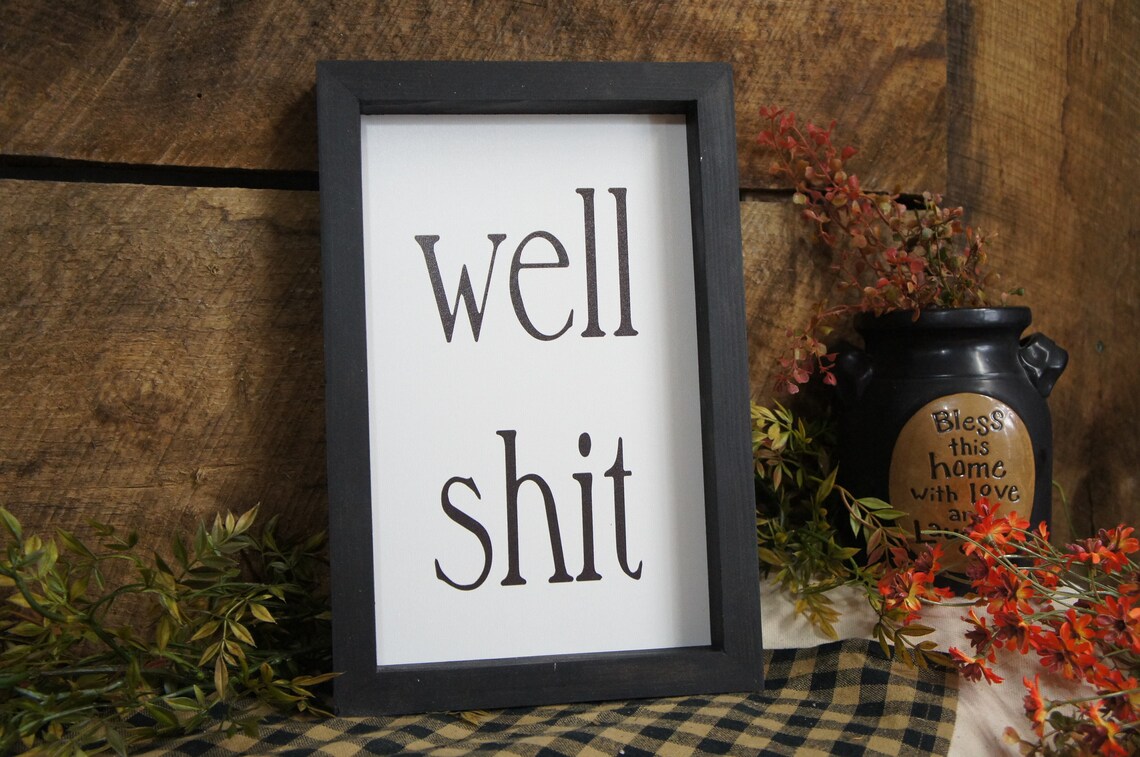 Fun Comical Sign Well Shit Free Word Color Chgs - Etsy