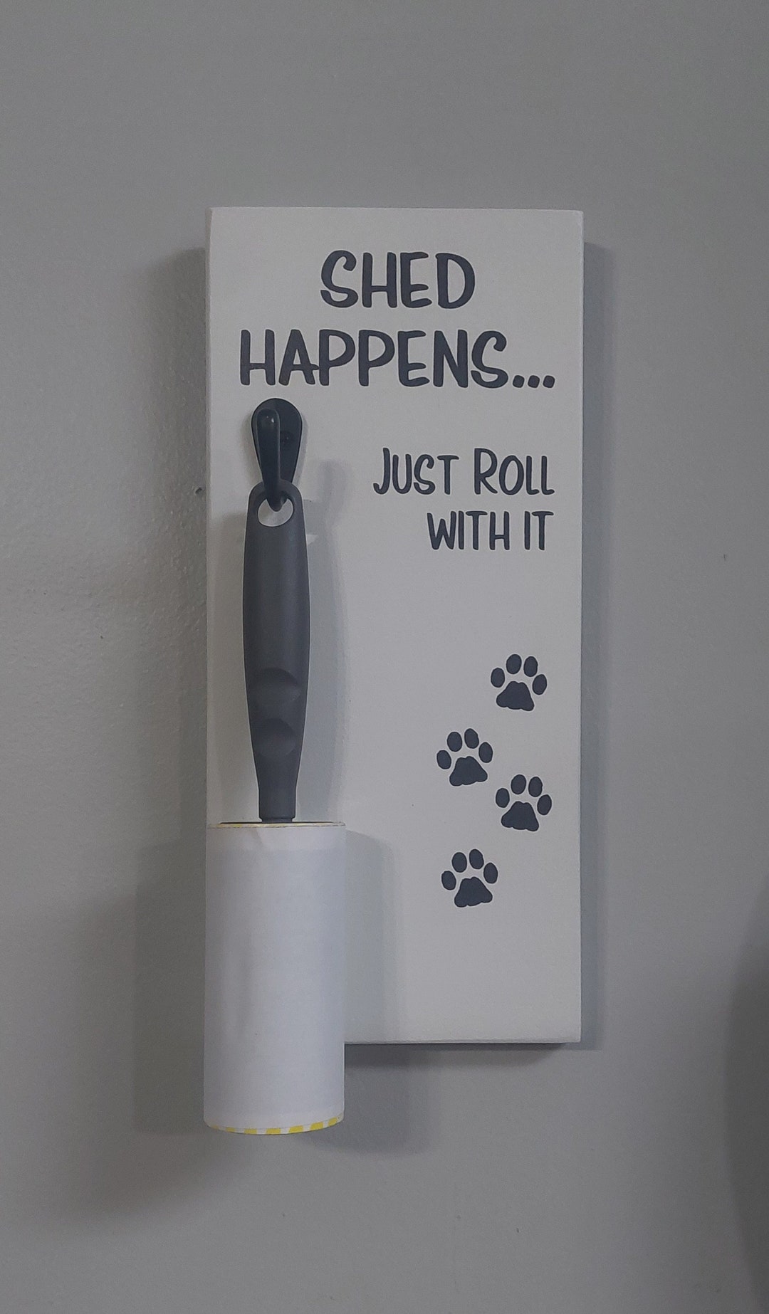Dog Gift Shed Happens / Just Roll With It!! Dog or Cat Hair Tool ...