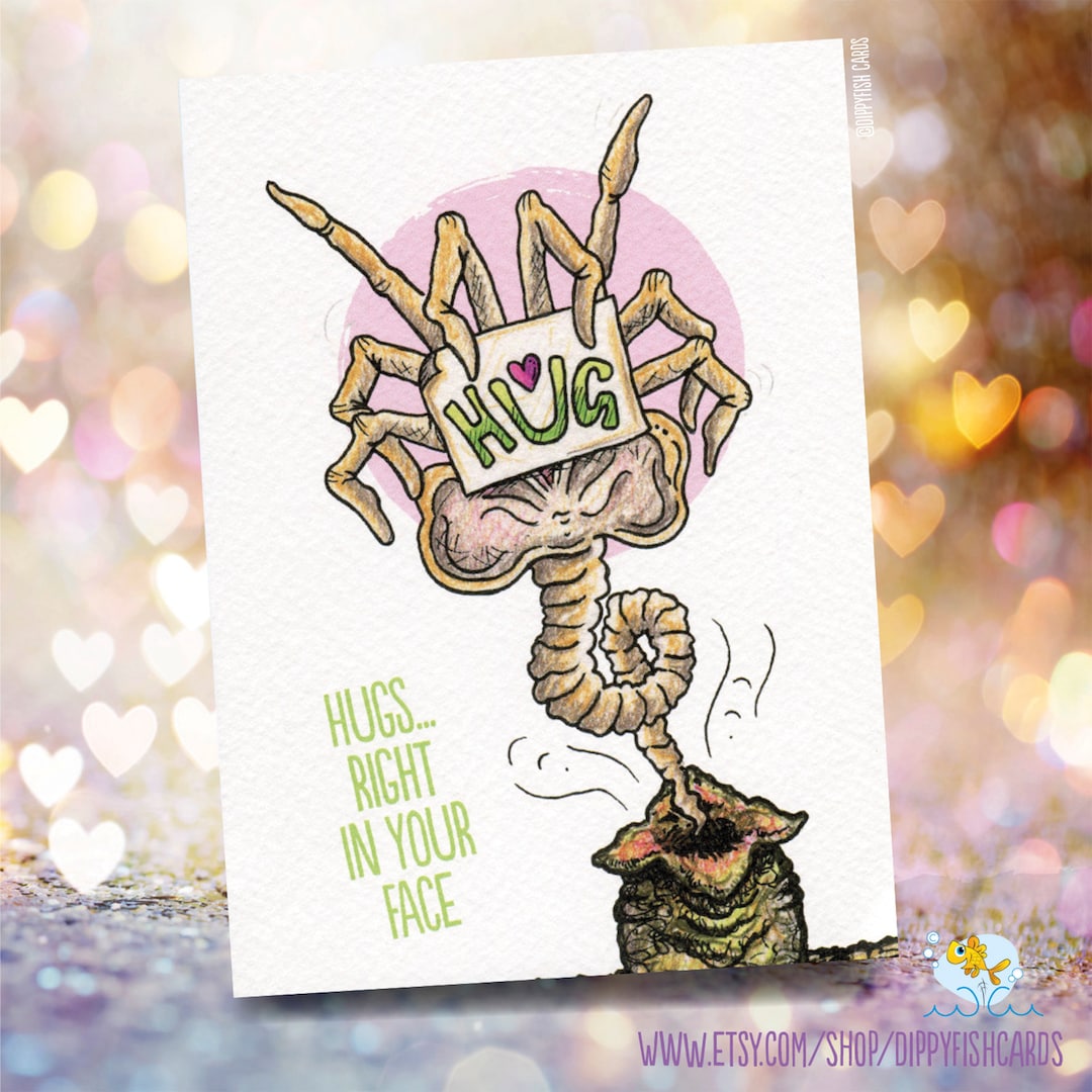 Facehugger Card, Hug Card, Cuddle Monster, Alien, Sci Fi Card, Cheer up ...