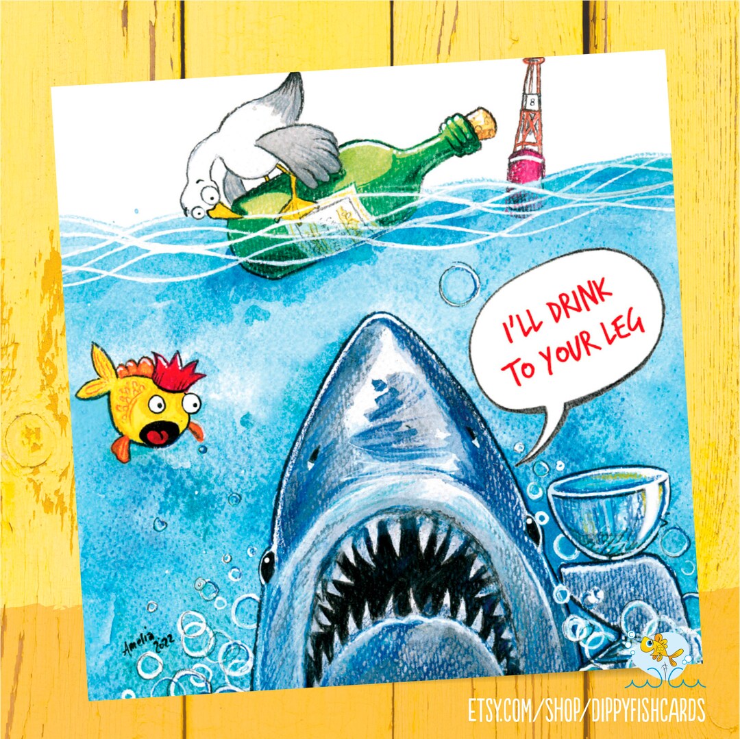 Great White Cards, Jaws Birthday Card, I'll Drink to Your Leg, Shark ...