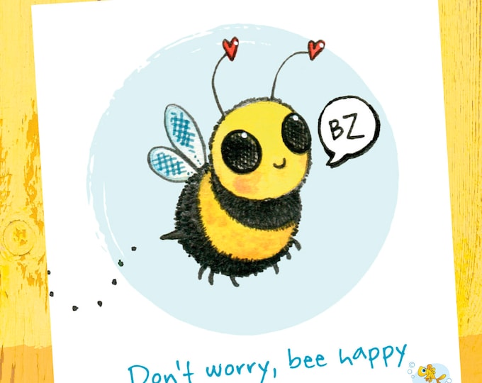 Bumble Bee Card, Don't Worry Bee Happy, Cute Bee, Bee Pun, Cheer up ...