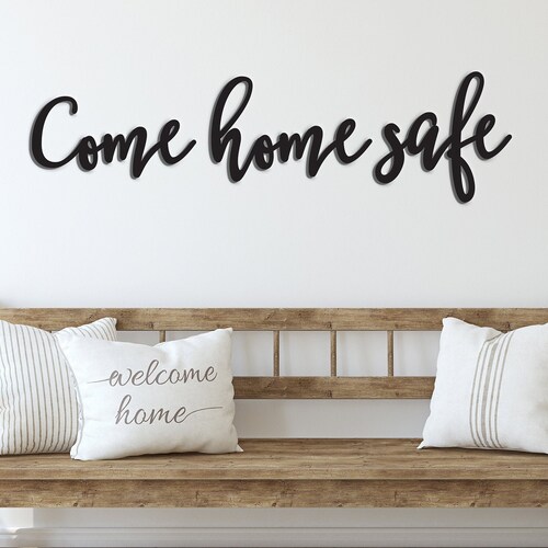 Come Home Safe Sign Wood Word Sign Custom Door Sign Foyer | Etsy
