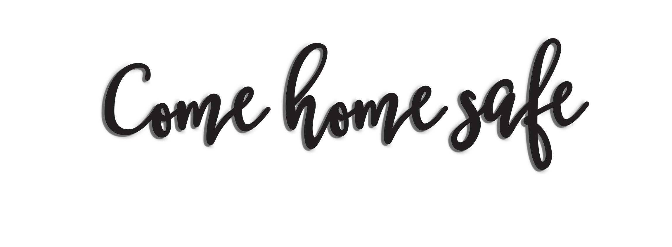 Come Home Safe Sign Wood Word Sign Custom Door Sign Foyer - Etsy